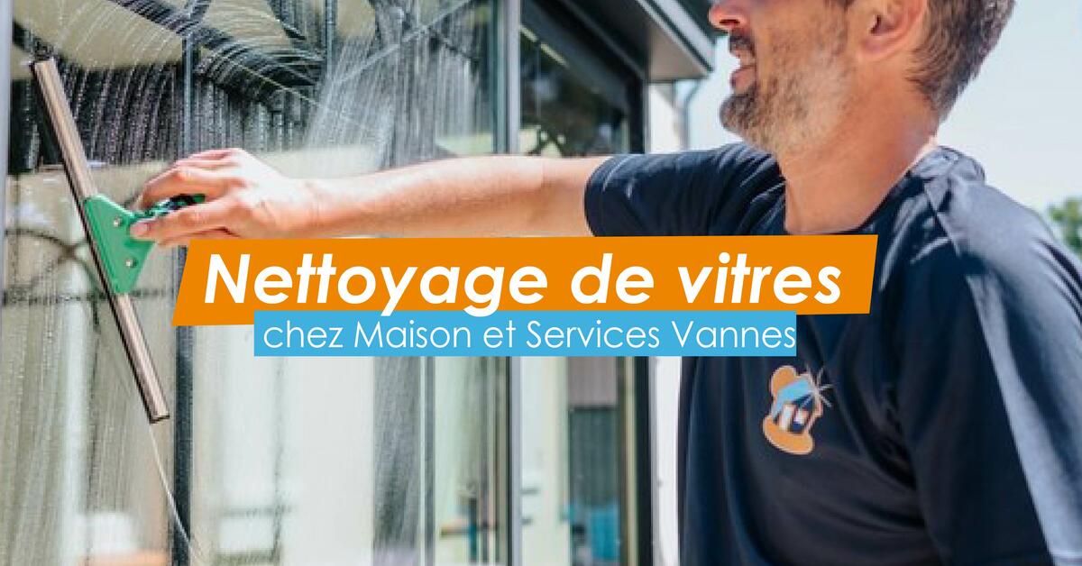 Faites confiance à MAISON ET SERVICES VANNES pour vos vitres ! | Maison ...